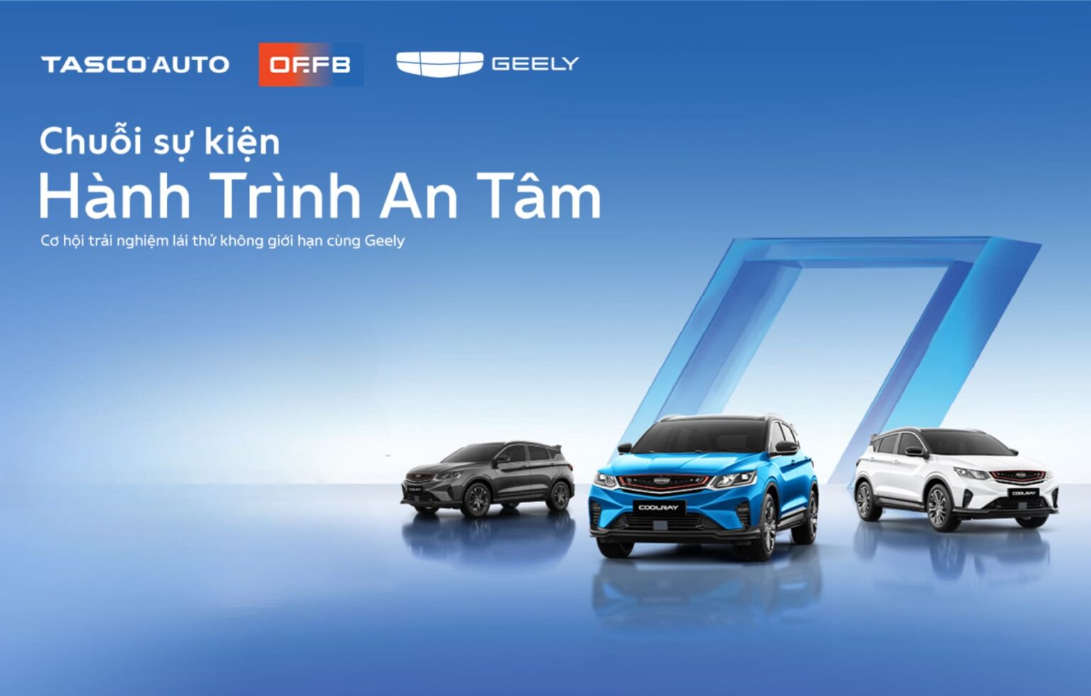 Chuỗi sự kiện: "Hành trình an tâm" Tasco Auto cùng Geely