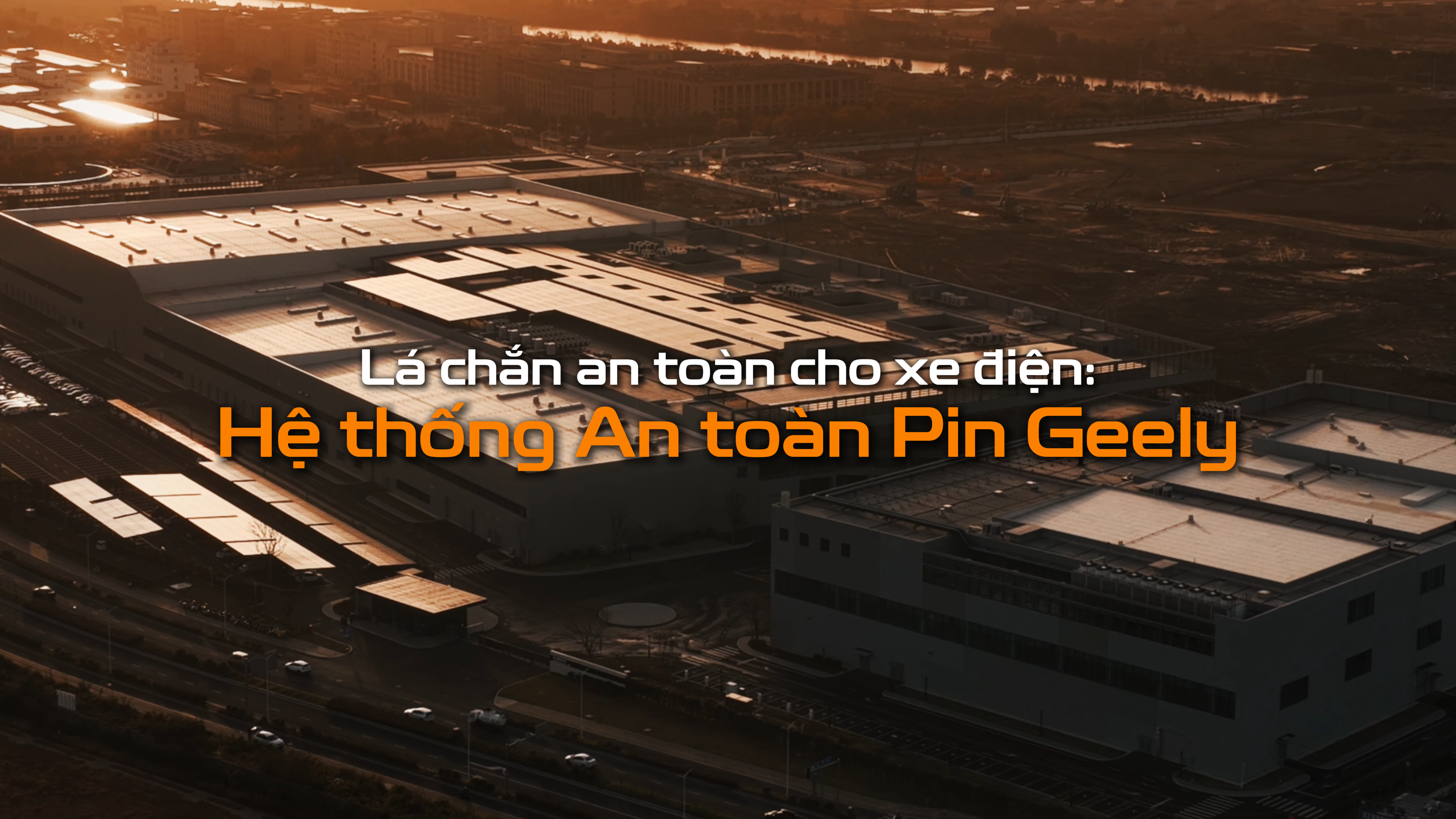 Trung tâm An toàn Ô tô Geely | Hệ thống An toàn Pin Geely - Geely Việt Nam